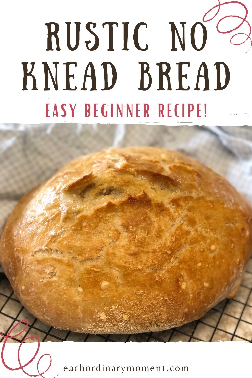Rustic No-Knead Bread | Each Ordinary Moment