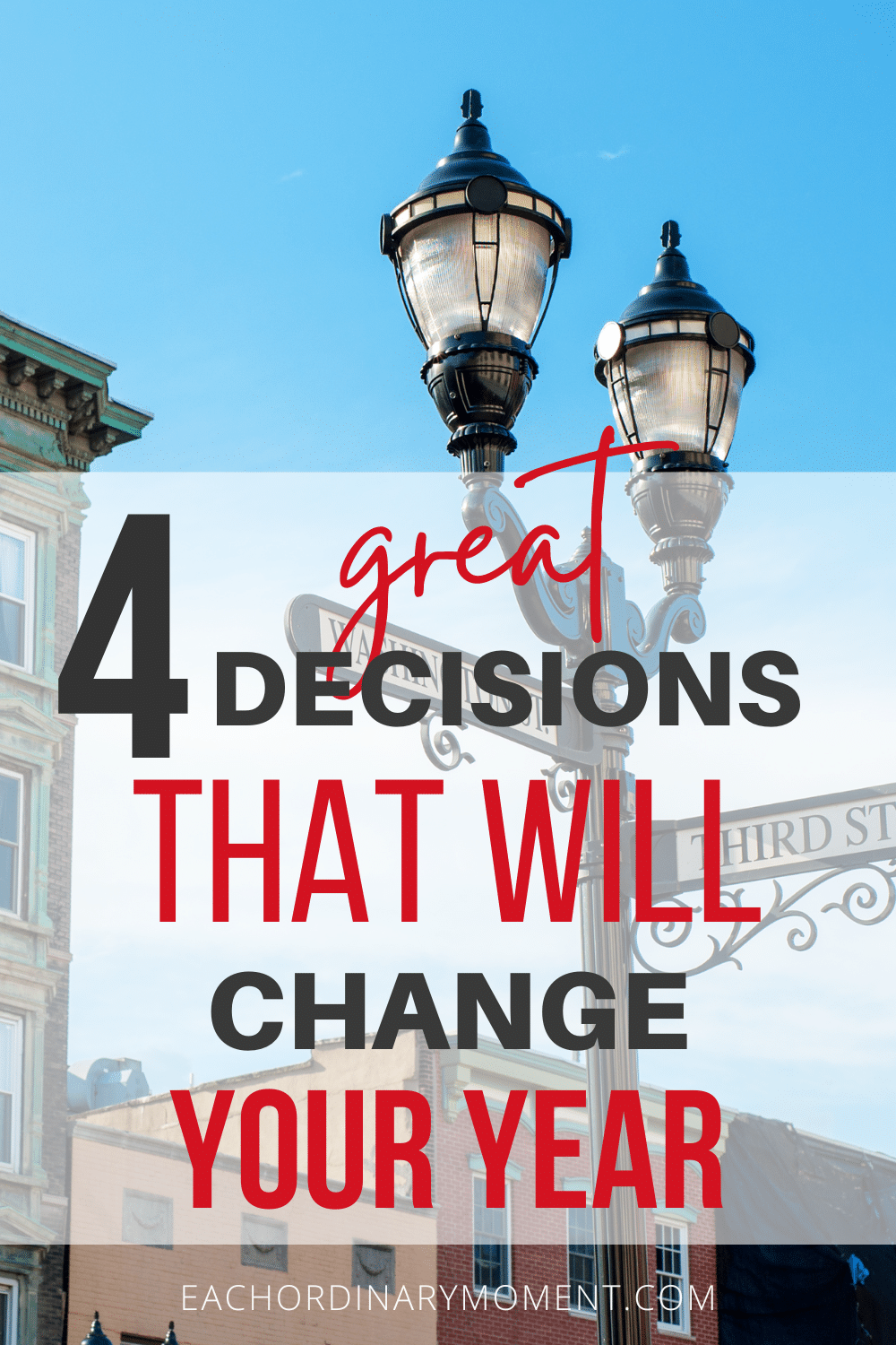 4 Great Decisions That Will Change Your Year